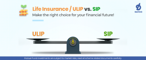 Life Insurance ULIP vs SIP Making Informed Financial Choices